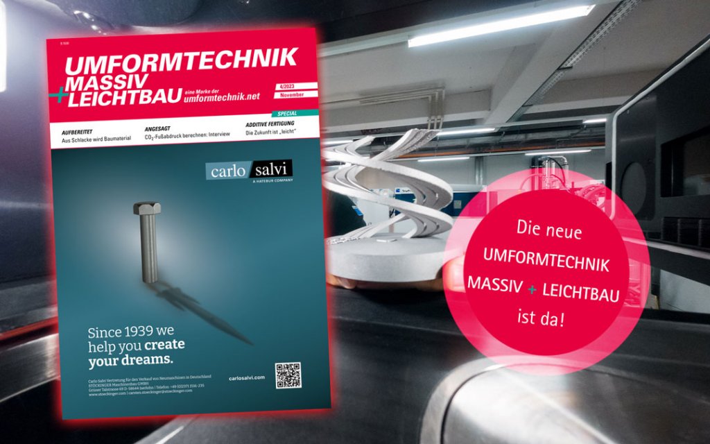 Lesen Sie jetzt in unserer neuen Ausgabe | UMFORMTECHNIK Massiv+Leichtbau